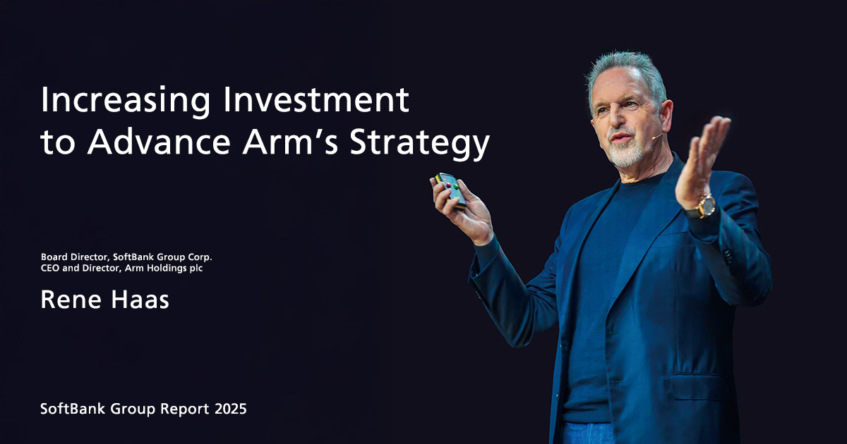 Message from Arm CEO(Rene Haas)—SoftBank Group Report 2025 | SoftBank ...