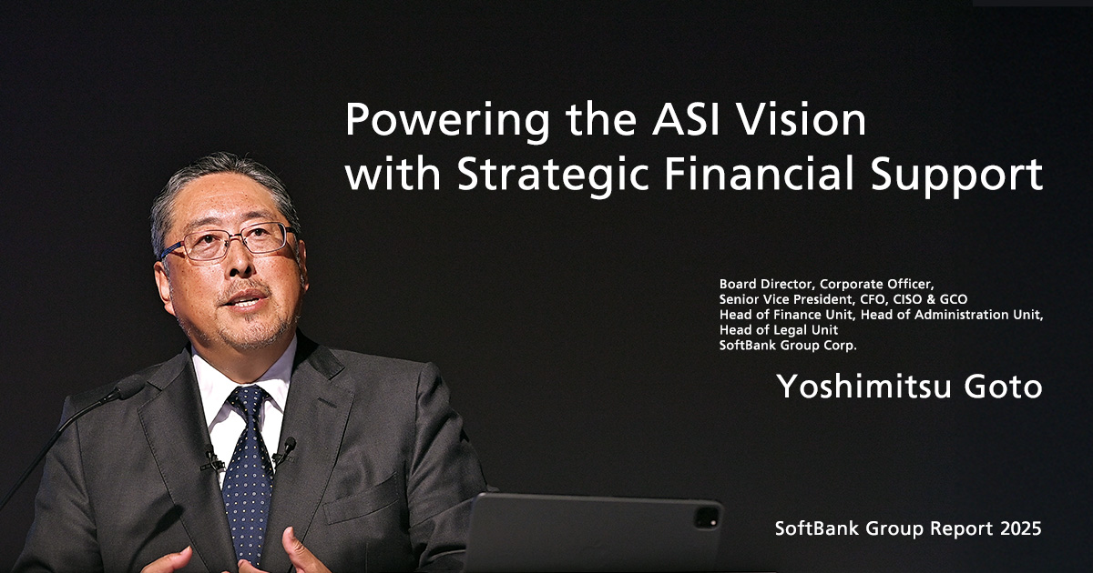 CFO Message(Yoshimitsu Goto)—SoftBank Group Report 2025 | SoftBank Group Corp.